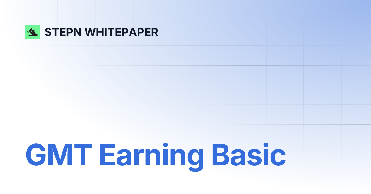 GMT Earning Basic | STEPN WHITEPAPER