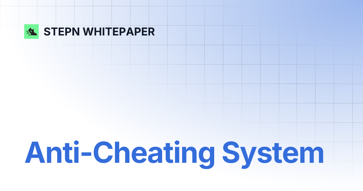 Anti-Cheating System | STEPN WHITEPAPER